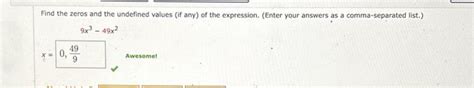 solved find the zeros and the undefined values if any of