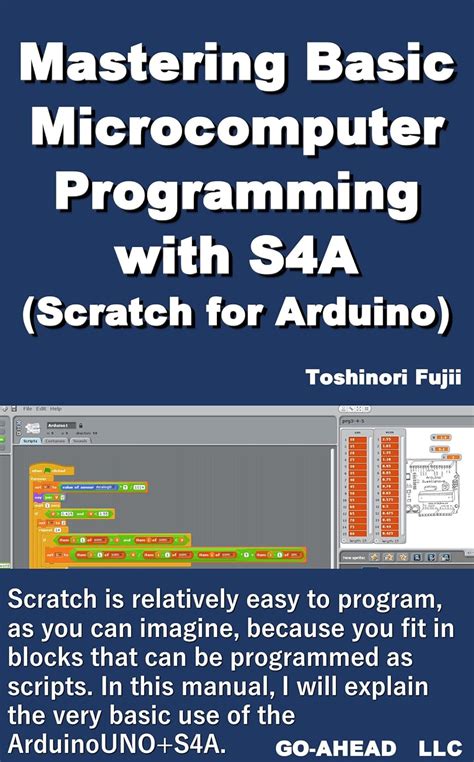 Mastering Basic Microcomputer Programming With S4a Scratch For Arduino