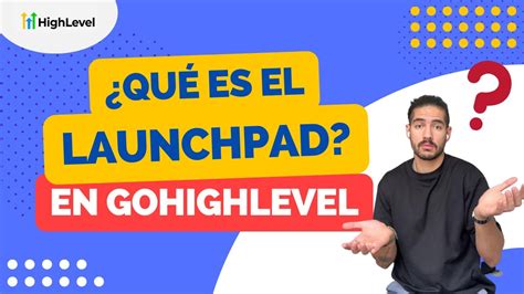 Qué Es El Launchpad En Gohighlevel Youtube