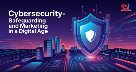Cybersecurity Safeguarding And Marketing In A Digital Age Entrepreneur India Blog