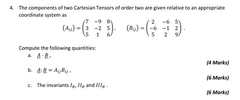 Solved 4 The Components Of Two Cartesian Tensors Of Order