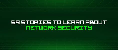 59 Stories To Learn About Network Security Hackernoon