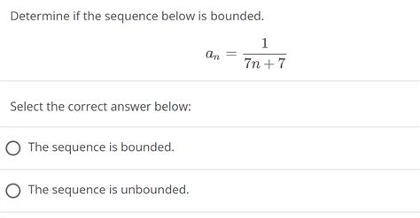 Solved Determine If The Sequence Below Is Bounded An7n71
