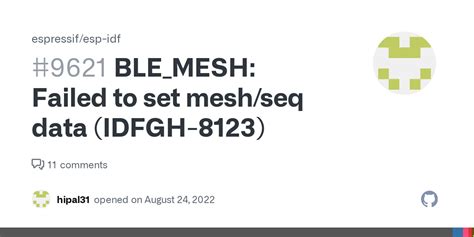 Blemesh Failed To Set Meshseq Data Idfgh 8123 · Issue 9621 · Espressifesp Idf · Github
