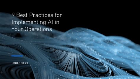 9 best practices for implementing ai in your operations hogonext