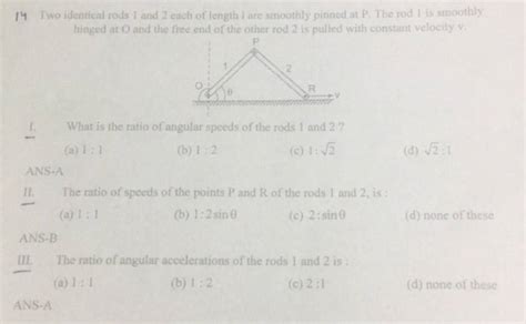 Ans B Iii The Ratio Of Angular Accelerations Of The Rods 1 And 2 Is
