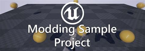 Modding Adding Mod Support To Your Unreal Engine Project Unreal Engine Community Wiki