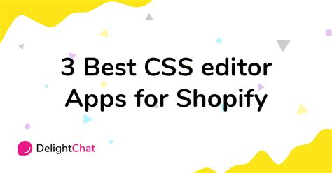 3 Best Css Editor Apps For Shopify In 2024
