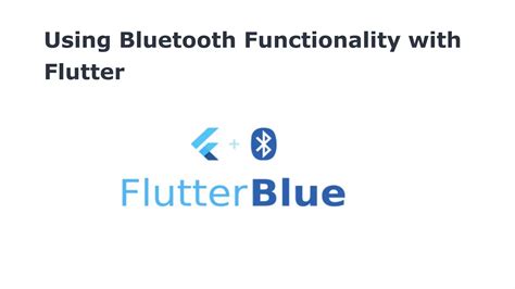 Using Bluetooth Functionality With Flutter Ppt