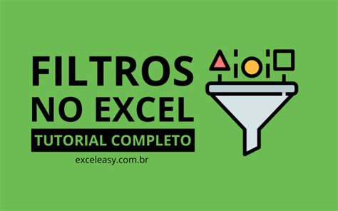 Como Fazer Filtros No Excel Excel Easy