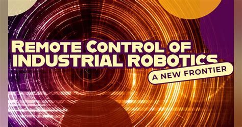 Live Demo Remotely Monitor Control And Correct Errors On Industrial Robots Machine Design
