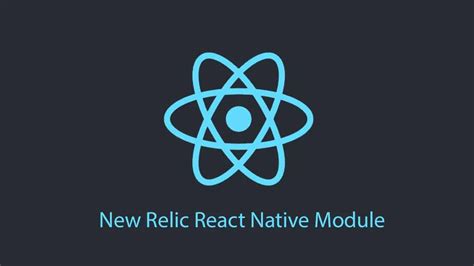 New Relic React Native Module