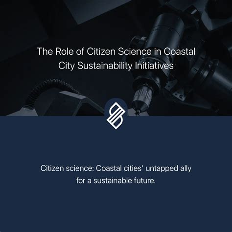 The Role Of Citizen Science In Coastal City Sustainability Initiatives