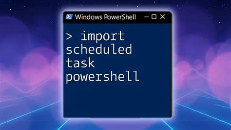 Import Scheduled Task PowerShell A Quick Guide