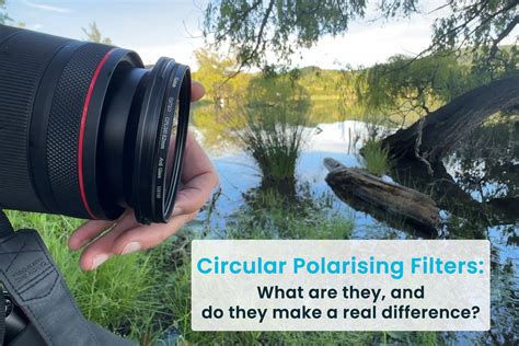 Circular Polarising Filter Cpl What Is It And Does It Make A