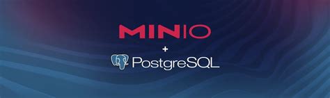 Streamlining Data Events With Minio And Postgresql Minio