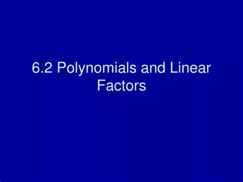 PPT 6 2 Polynomials And Linear Factors PowerPoint Presentation Free Download ID 1465195