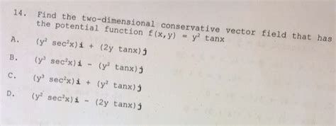 solved find the two dimensional conservative vector field