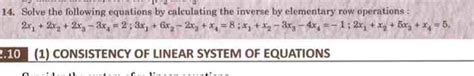 14 Solve The Following Equations By Calculating The Inverse By Elementar