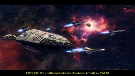 Episode 128 Battlestar Galactica Deadlock Armistice Part 18 Youtube