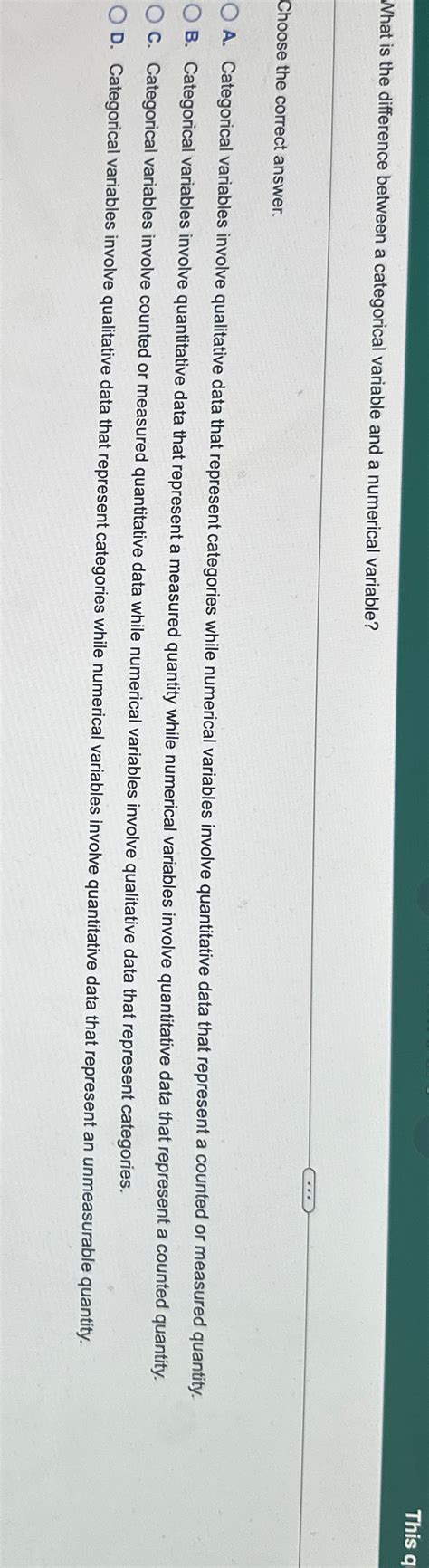 Solved This Qwhat Is The Difference Between A Categorical