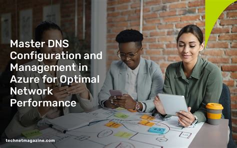 Master DNS Configuration And Management In Azure For Optimal Network