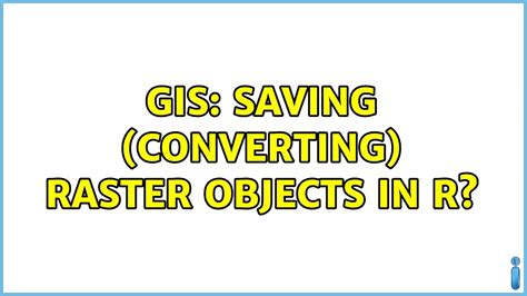Gis Saving Converting Raster Objects In R Youtube