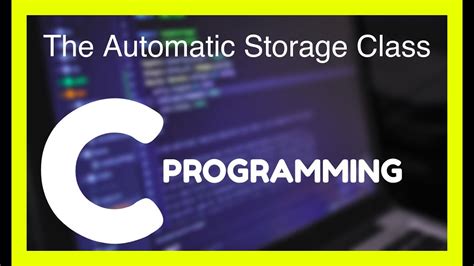what are storage classes in c automatic storage class explained