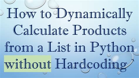 How To Dynamically Calculate Products From A List In Python Without Hardcoding ` Youtube
