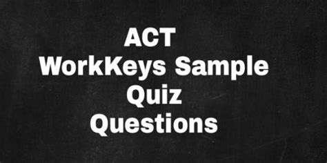 Act Workkeys Sample Questions Attempts 191 Quiz And Trivia