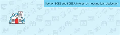 Section 80ee And 80eea Interest On Housing Loan Deduction