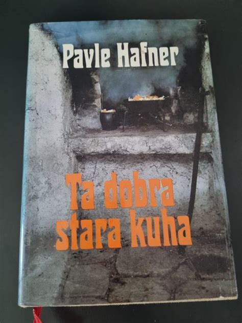 Ta Dobra Stara Kuha Pavle Hafner Ta Dobra Stara Kuha Pavle Hafner