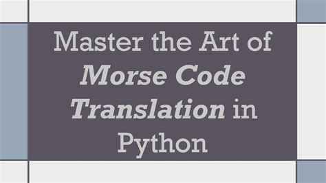 Master The Art Of Morse Code Translation In Python Youtube