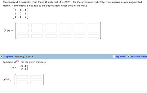 Solved Diagonalize A If Possible Find P And D Such That A