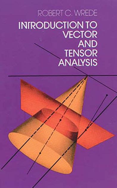 Introduction To Vector And Tensor Analysis By Robert C Wrede EBook Barnes Noble