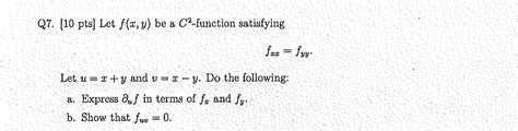 solved q7 [10 pts ] let f x y be a c2 function satisfying