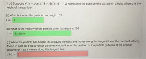 solved suppose vector r t cos pi t i sin pi t j 4tk