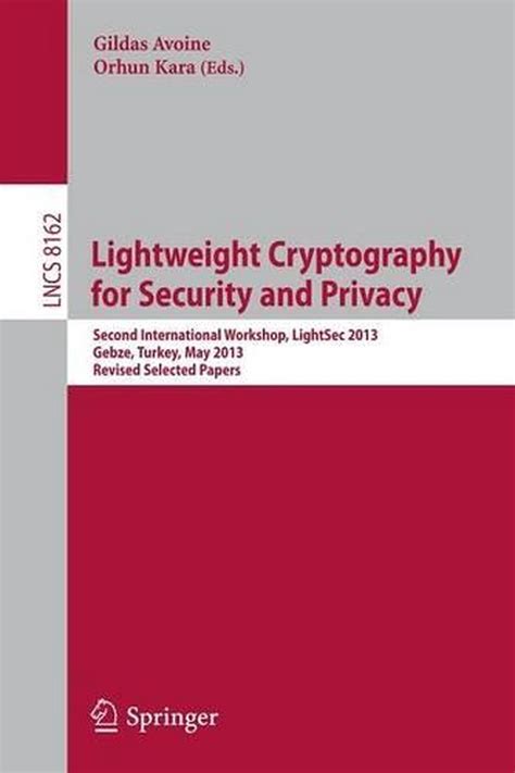 Lightweight Cryptography For Security And Privacy 2nd International