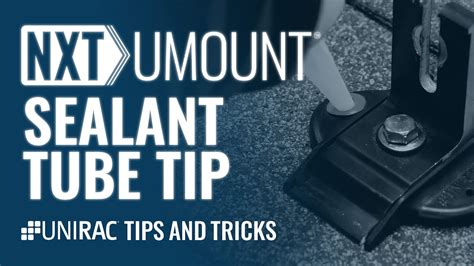 Unirac Tips And Tricks Featuring Nxt Umount Sealant Tube Tip Youtube