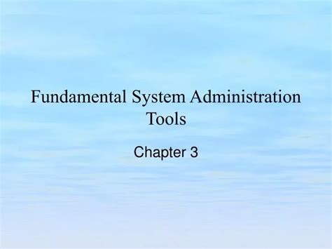 Ppt Fundamental System Administration Tools Powerpoint Presentation