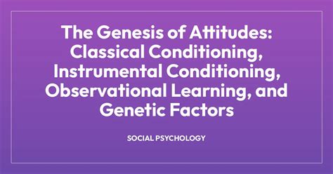 The Genesis Of Attitudes Classical Conditioning Instrumental