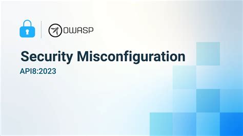 Security Misconfiguration 2023 Owasp Top 10 Api Security Risks Youtube
