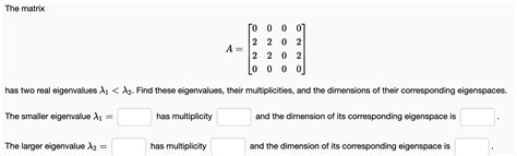 Solved The Matrix The Larger Eigenvalue X₂ Has