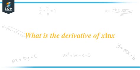 What Is The Derivative Of Xln X The Story Of Mathematics A History