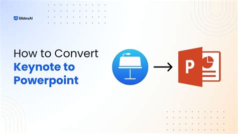 How To Convert Keynote To PowerPoint A Complete Guide