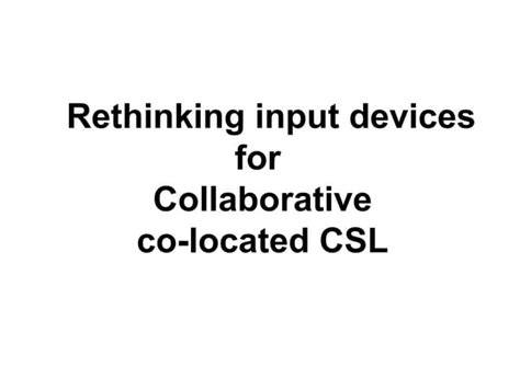 Rethinking Input Devices In Co Located Cscl Chess Experiment Odp