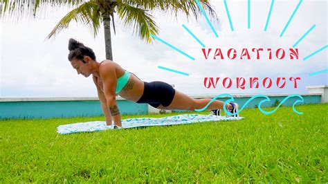 Vacation Workout No Gym And No Equipment Needed Youtube