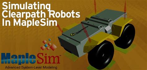 Simulating Clearpath Robots In Maplesim Roboticstomorrow