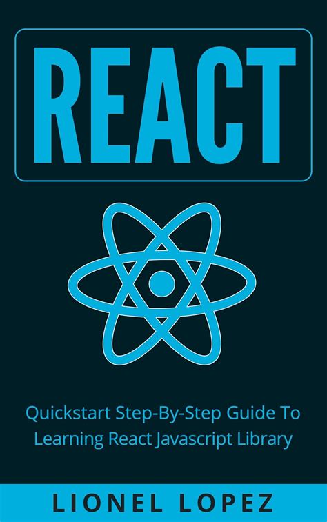 React Quickstart Step By Step Guide To Learning React Javascript Library React Js Reactjs