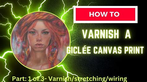 How To Varnish Your Giclée Canvas Print Part 1 Of 3 Youtube